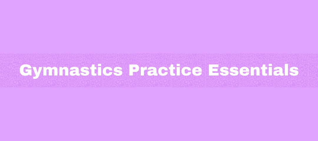 Gymnastics Practice Essentials – GymnasticsHQ
